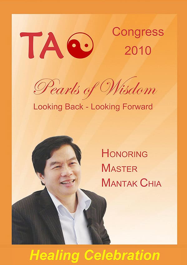 Tao Congress 2010 Celebrate Master Chia’s 30yrs. teaching Pearls of ...
